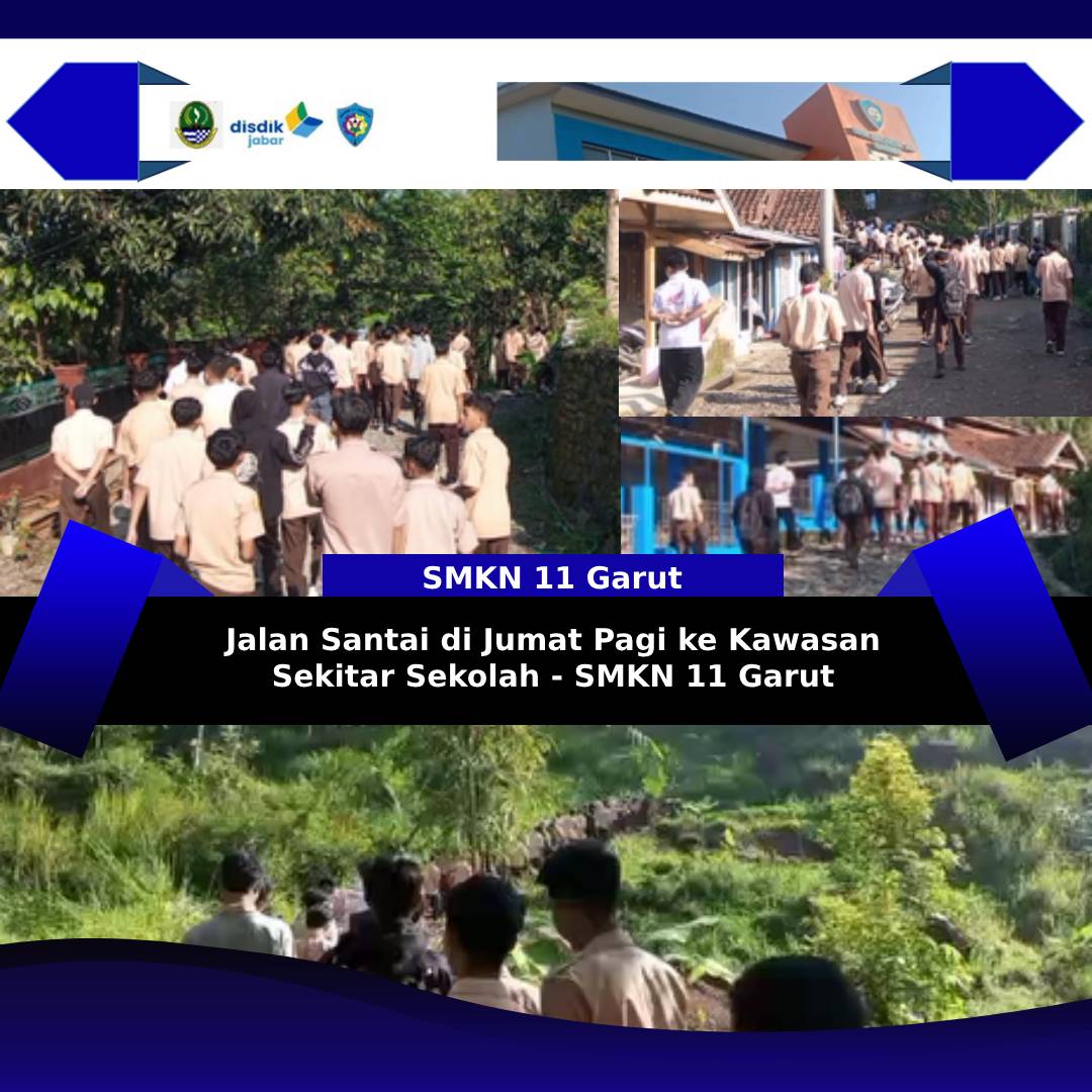 Jalan Santai di Jumat Pagi ke Kawasan Sekitar Sekolah - SMKN 11 Garut ...